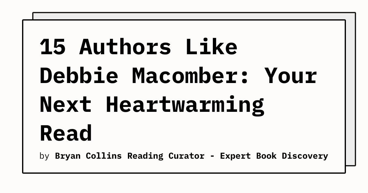 15 Authors Like Debbie Macomber: Your Next Heartwarming Read | Reading ...