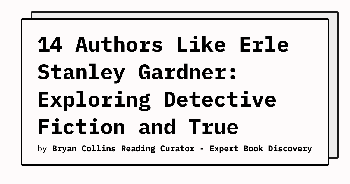 14 Authors Like Erle Stanley Gardner: Exploring Detective Fiction and ...