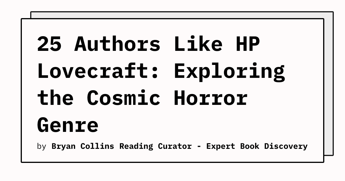 25 Authors Like HP Lovecraft: Exploring the Cosmic Horror Genre ...