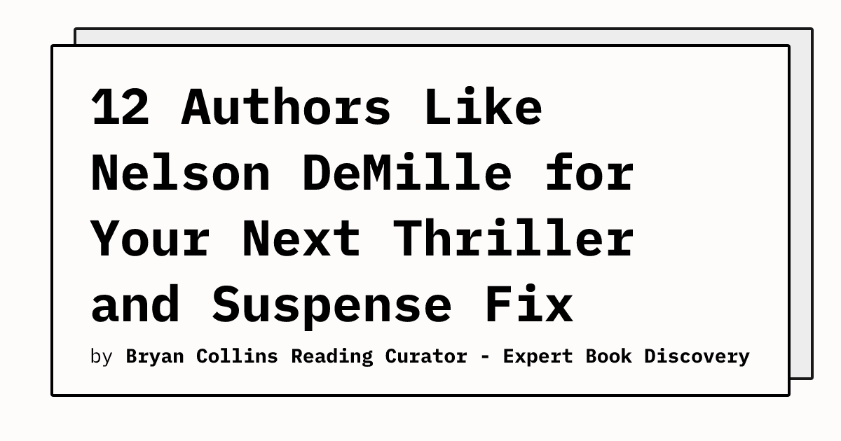 12 Authors Like Nelson DeMille: Your Next Crime Thriller Adventure ...