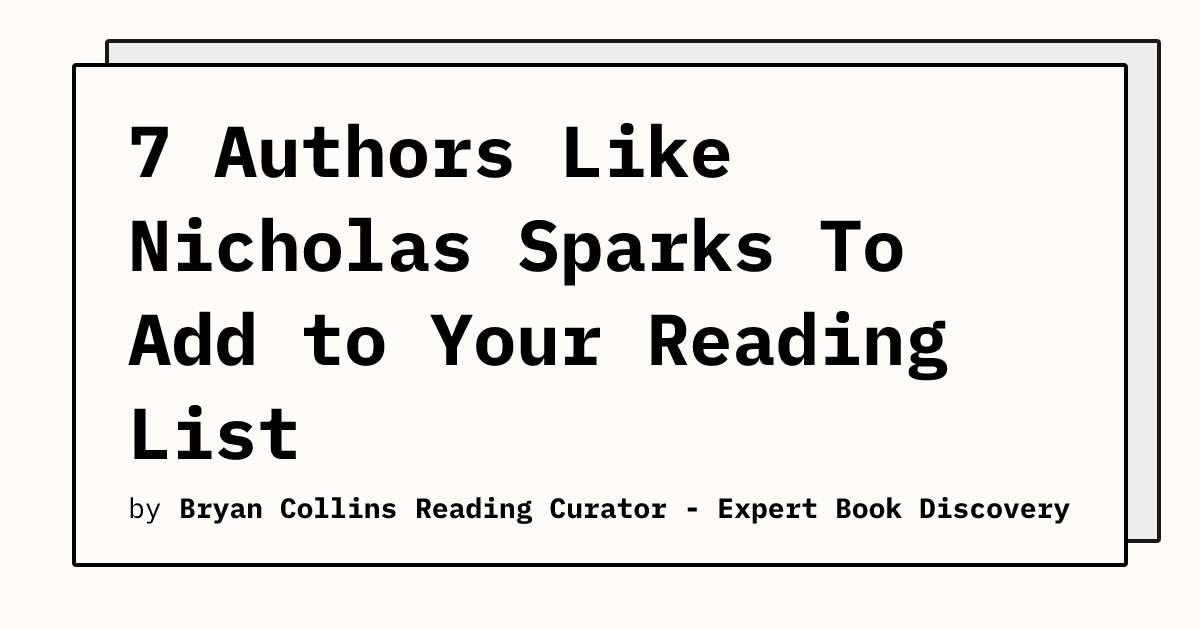 7 Authors Like Nicholas Sparks To Add to Your Reading List | Reading ...