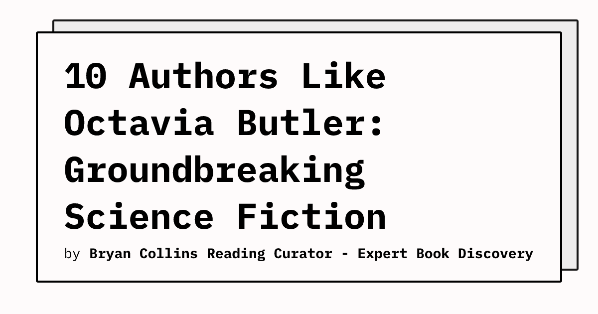 10 Authors Like Octavia Butler: Groundbreaking Science Fiction Voices ...