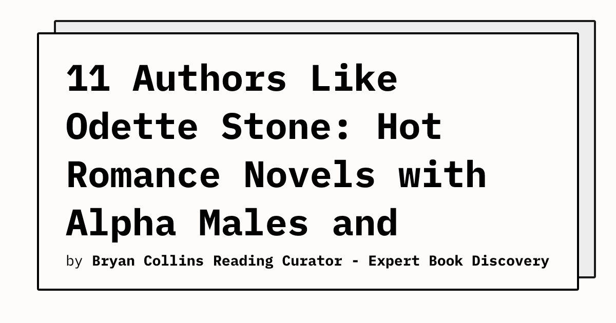 11 Authors Like Odette Stone: Hot Romance Novels with Alpha Males and ...