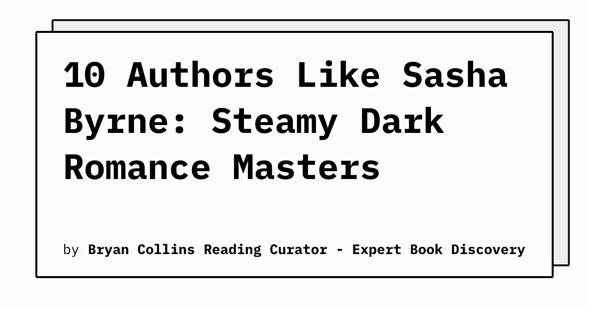 10 Authors Like Sasha Byrne: Steamy Dark Romance Masters | Reading ...