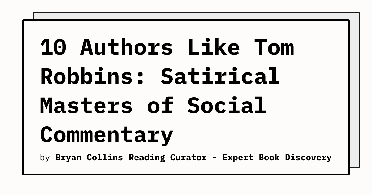10 Authors Like Tom Robbins: Satirical Masters of Social Commentary ...