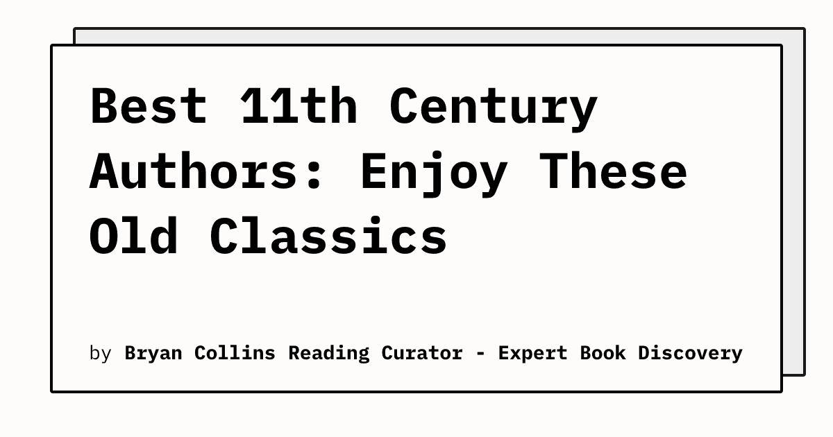 Best 11th Century Authors: Enjoy These Old Classics | Reading Curator ...