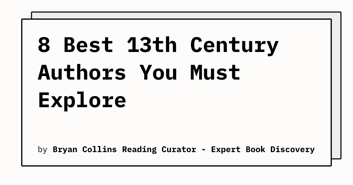 8 Best 13th Century Authors You Must Explore | Reading Curator - Expert ...