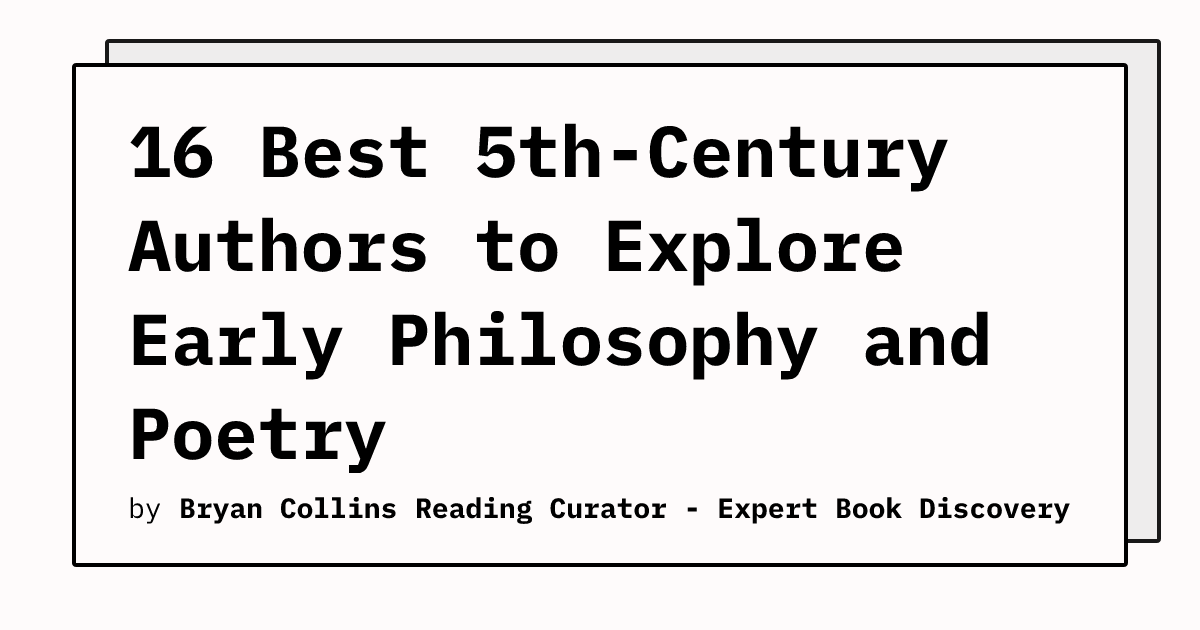 16 Best 5th-Century Authors to Explore Early Philosophy and Poetry ...