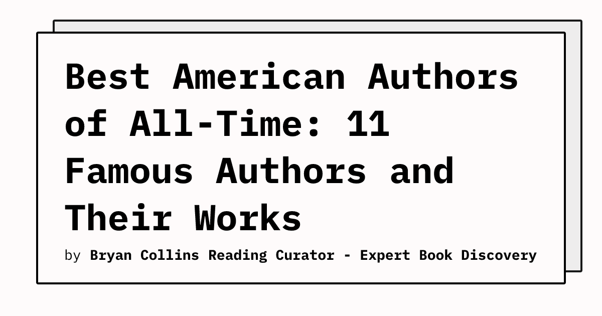Best American Authors of All-Time: 11 Famous Authors and Their Works ...