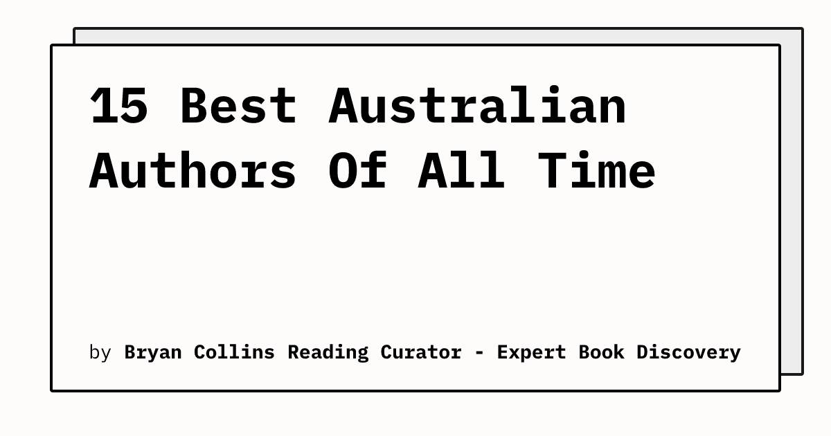 15 Best Australian Authors Of All Time | Reading Curator - Expert Book ...