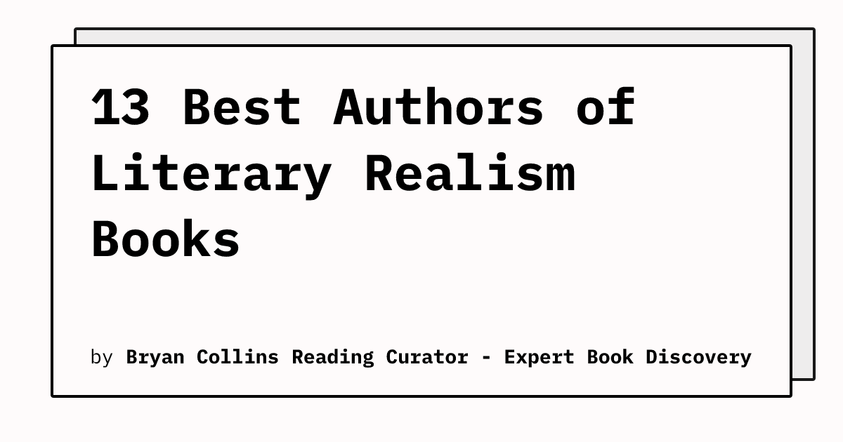 13 Best Authors of Literary Realism Books | Reading Curator - Expert ...