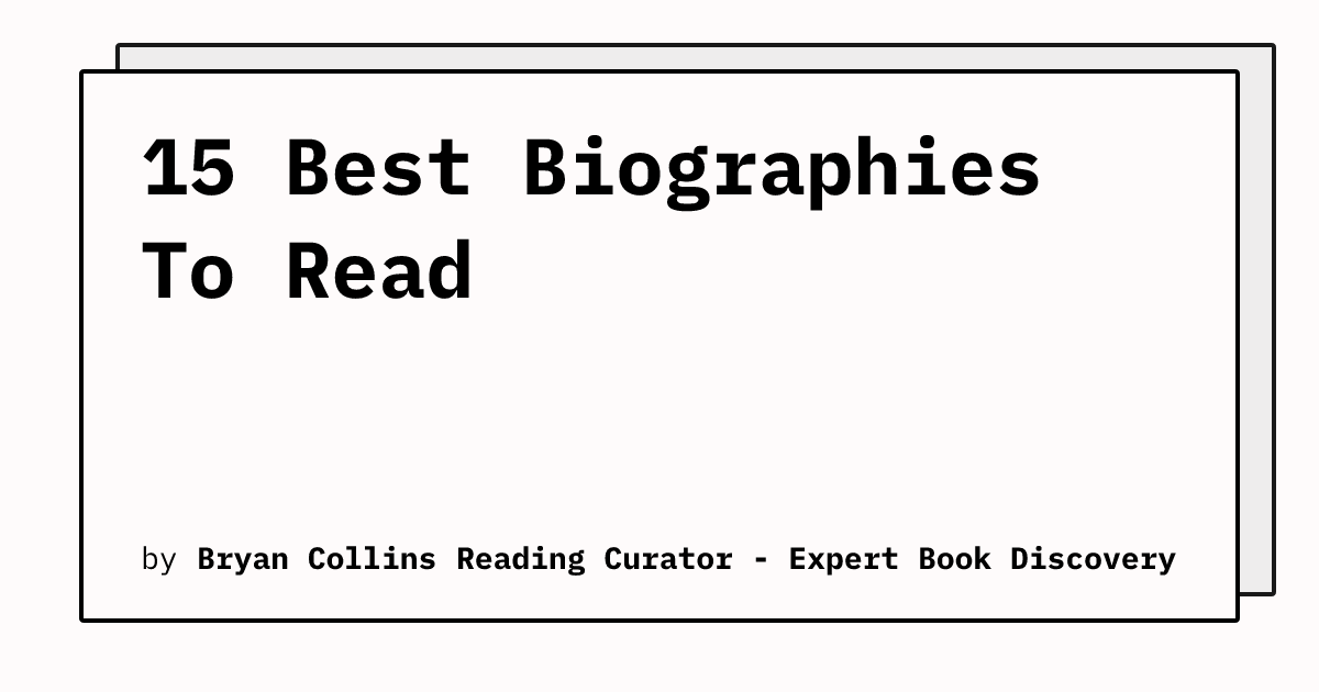 15 Best Biographies To Read | Reading Curator - Expert Book Discovery