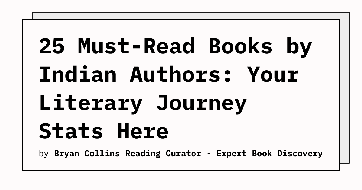 25 Must-Read Books by Indian Authors: Your Literary Journey Stats Here ...