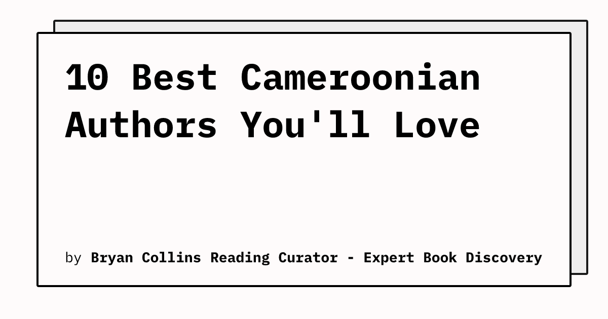 10 Best Cameroonian Authors You'll Love | Reading Curator - Expert Book ...