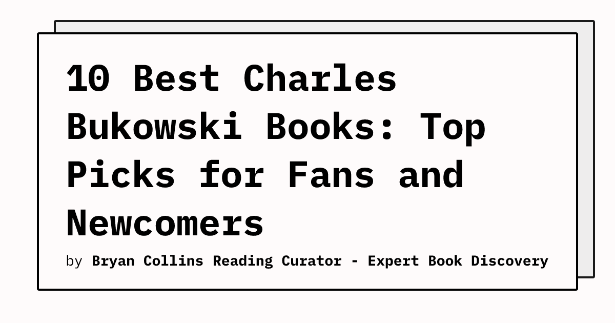 10 Best Charles Bukowski Books: Top Picks for Fans and Newcomers ...