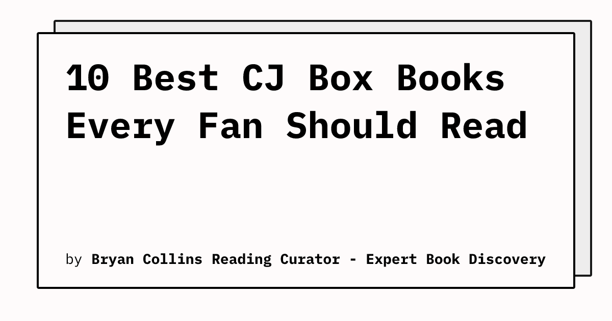 10 Best CJ Box Books Every Fan Should Read | Reading Curator - Expert ...