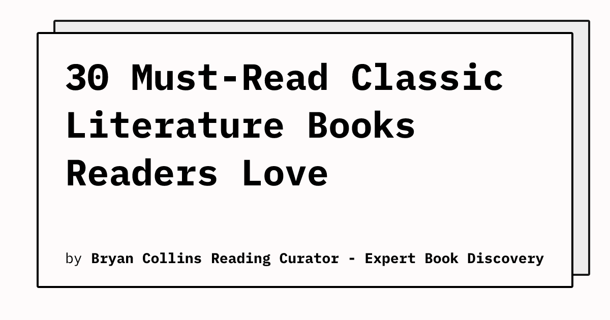 30 Must-Read Classic Literature Books Readers Love | Reading Curator ...
