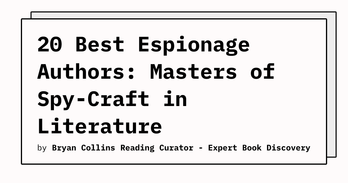 20 Best Espionage Authors: Masters of Spy-Craft in Literature | Reading ...
