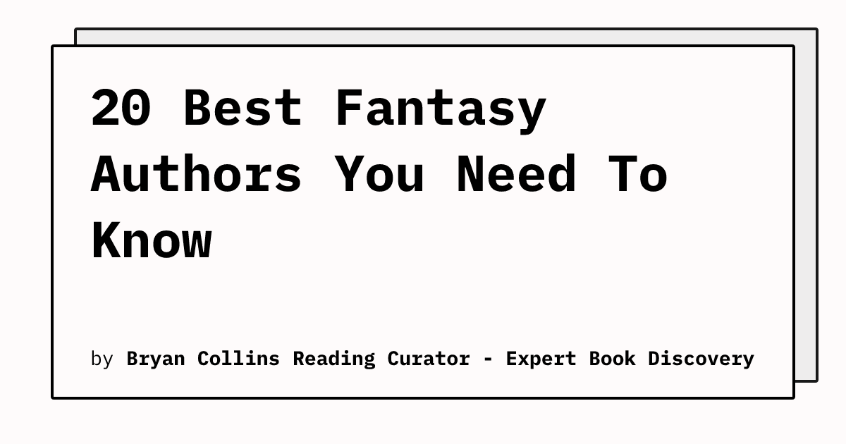 20 Best Fantasy Authors You Need To Know | Reading Curator - Expert ...