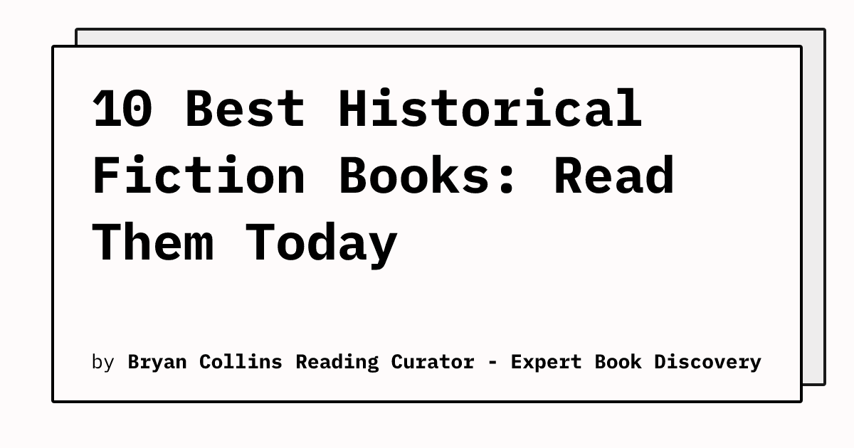 10 Best Historical Fiction Books: Read Them Today | Reading Curator ...