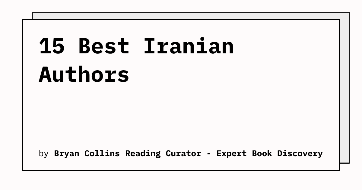 15 Best Iranian Authors | Reading Curator - Expert Book Discovery