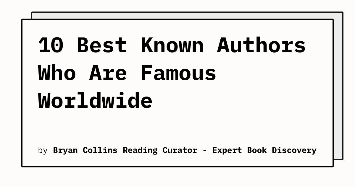 10 Best Known Authors Who Are Famous Worldwide | Reading Curator ...