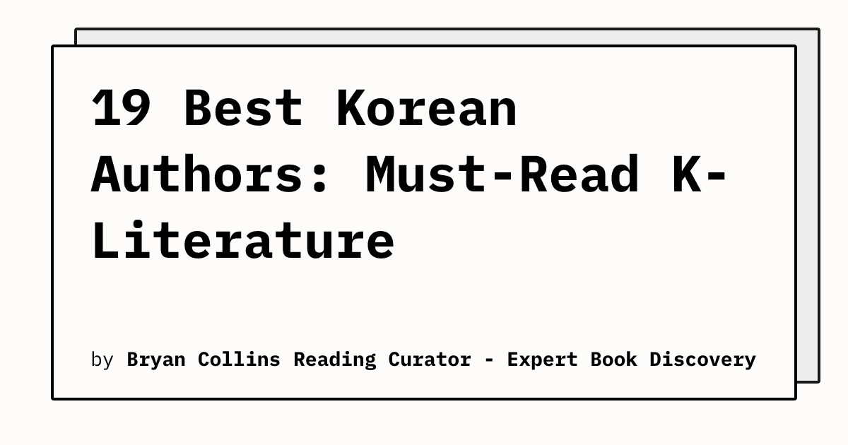 19 Best Korean Authors: Must-Read K-Literature | Reading Curator ...