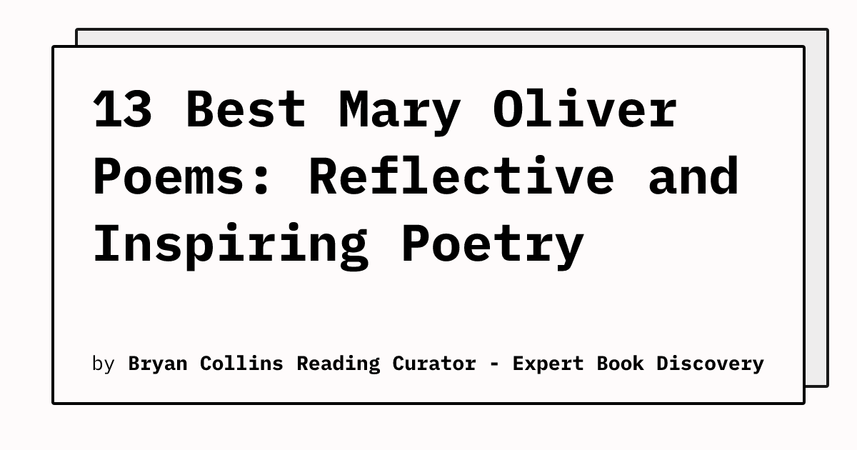 13 Best Mary Oliver Poems: Reflective and Inspiring Poetry | Reading ...
