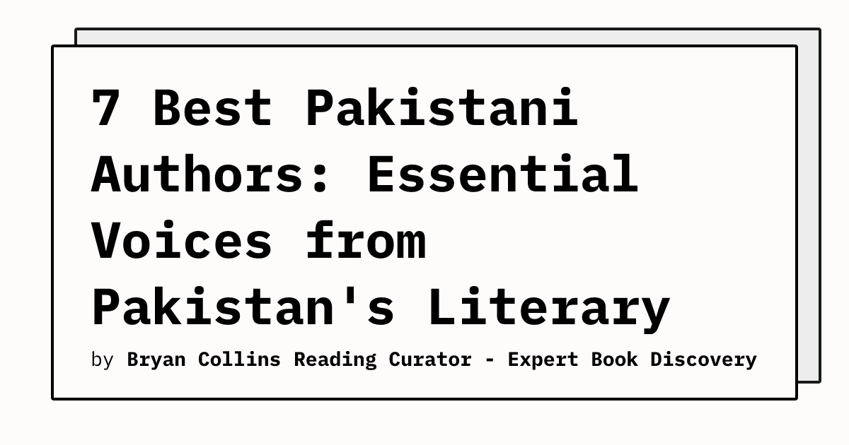 7 Best Pakistani Authors: Essential Voices from Pakistan's Literary ...
