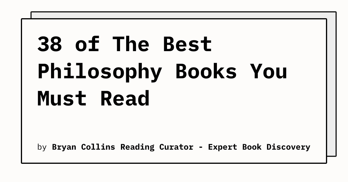 38 of The Best Philosophy Books You Must Read | Reading Curator - Expert Book Discovery