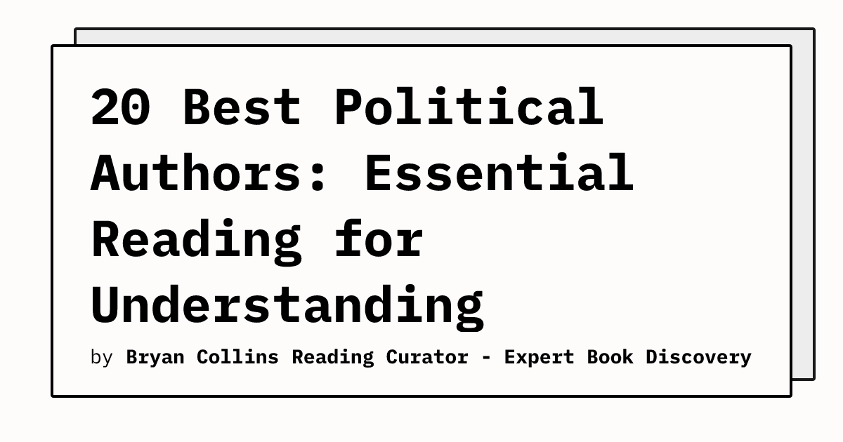20 Best Political Authors: Essential Reading for Understanding ...