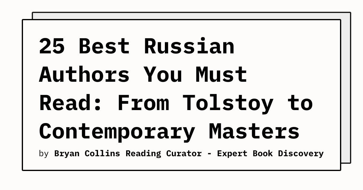 25 Best Russian Authors You Must Read: From Tolstoy to Contemporary ...