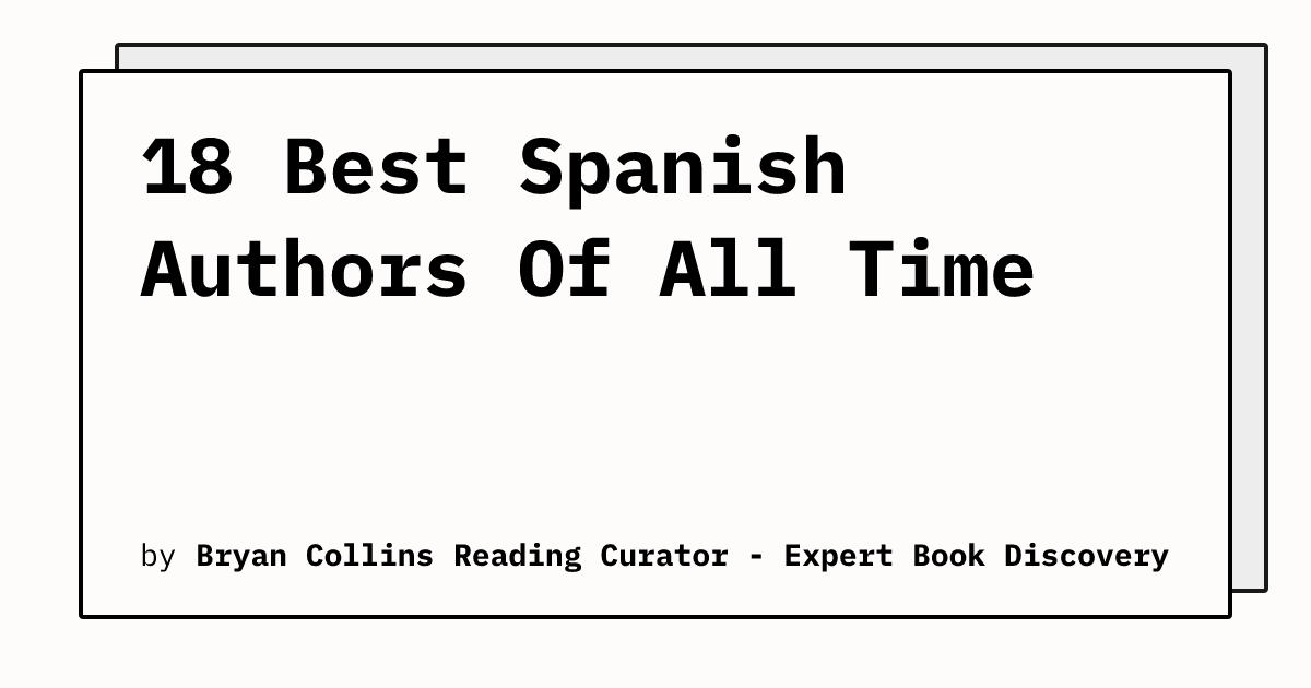 18 Best Spanish Authors Of All Time | Reading Curator - Expert Book ...