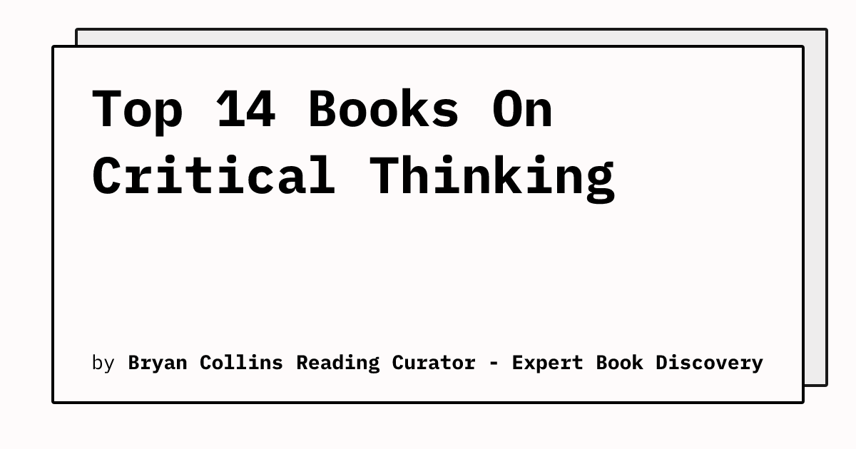 Top 14 Books On Critical Thinking | Reading Curator - Expert Book Discovery