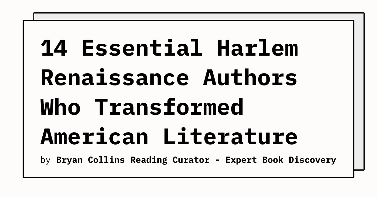 14 Essential Harlem Renaissance Authors Who Transformed American ...
